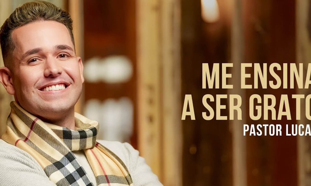 Letra: ‘Me Ensina a Ser Grato’ – Pr. Lucas